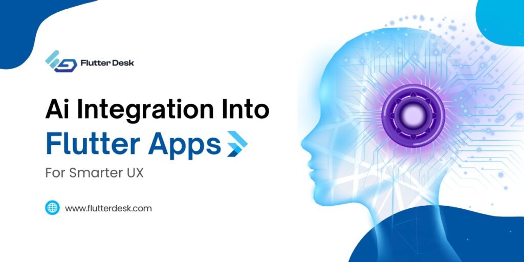 Integrate AI into Flutter Apps for Smarter UX